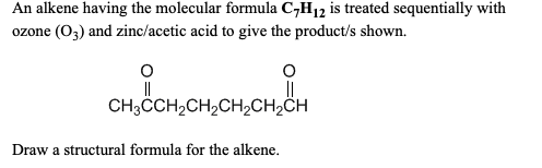 Solved An alkene having the molecular formula C7H12 is | Chegg.com