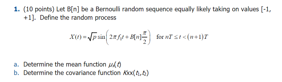 Solved 1. (10 points) Let B[n] be a Bernoulli random | Chegg.com