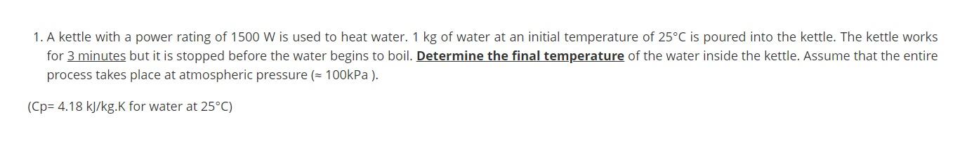 Solved 1. A kettle with a power rating of 1500 W is used to | Chegg.com