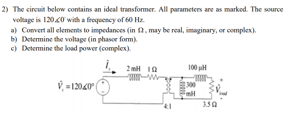 Solved 2) The circuit below contains an ideal transformer. | Chegg.com