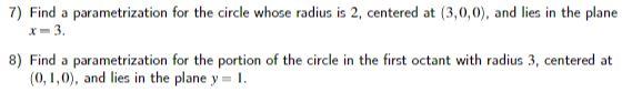 Solved 7) Find a parametrization for the circle whose radius | Chegg.com