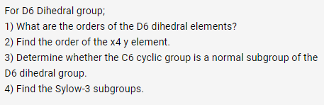 Solved For D6 Dihedral group, 1) What are the orders of the | Chegg.com
