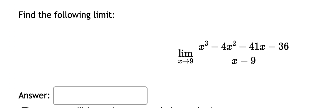 Solved Find the following limit: limx→9x−9x3−4x2−41x−36 | Chegg.com