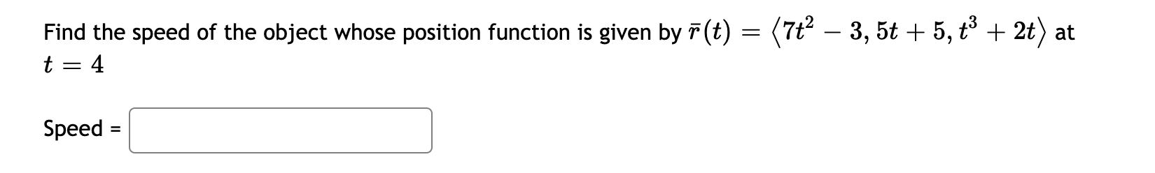 Solved Find the speed of the object whose position function | Chegg.com