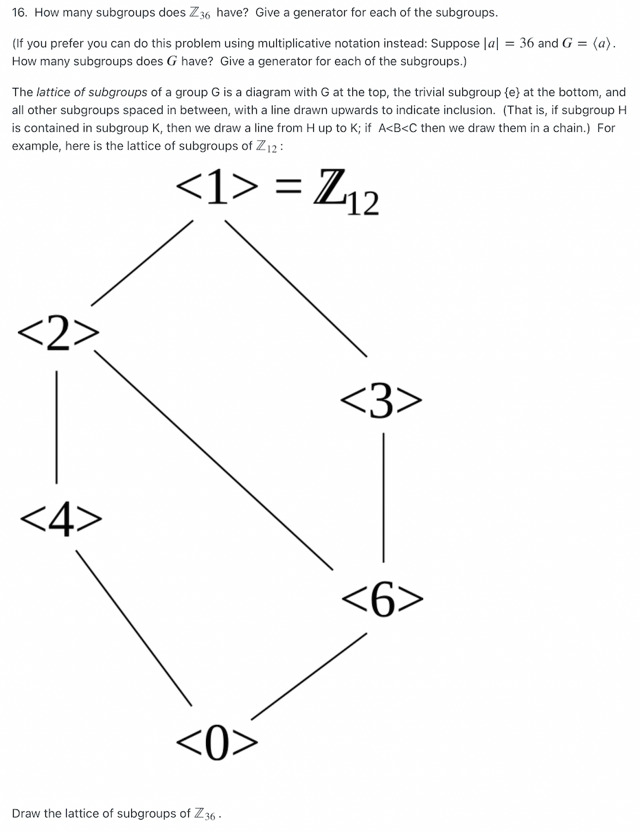 Solved 16. How many subgroups does Z36 have? Give a | Chegg.com