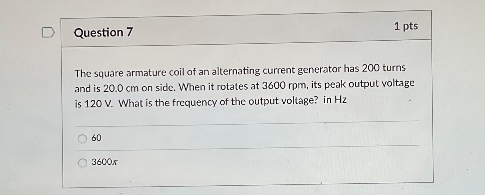 Solved 1 pts Question 7 The square armature coil of an | Chegg.com