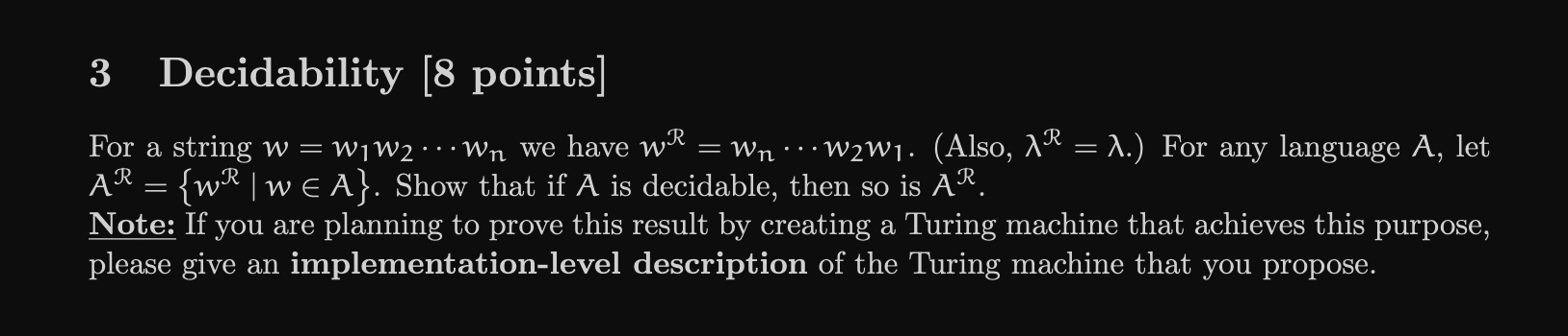Solved 3 Decidability [8 points] For a string w=w1w2⋯wn we | Chegg.com