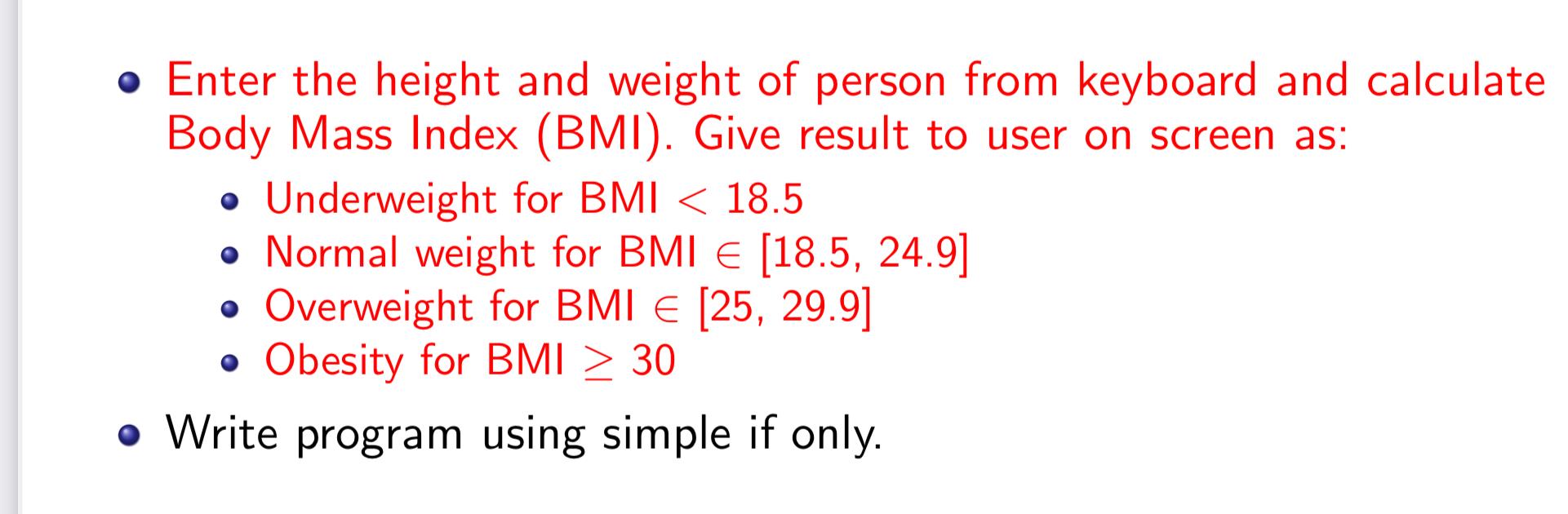 Solved • Enter the height and weight of person from keyboard | Chegg.com