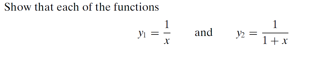 Solved Show that each of the functions 1 1 Yi and Y2 = х 1 + | Chegg.com