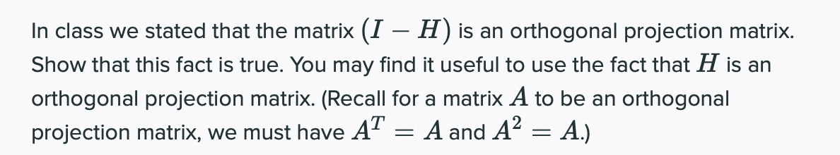 Solved In class we stated that the matrix (I−H) is an | Chegg.com