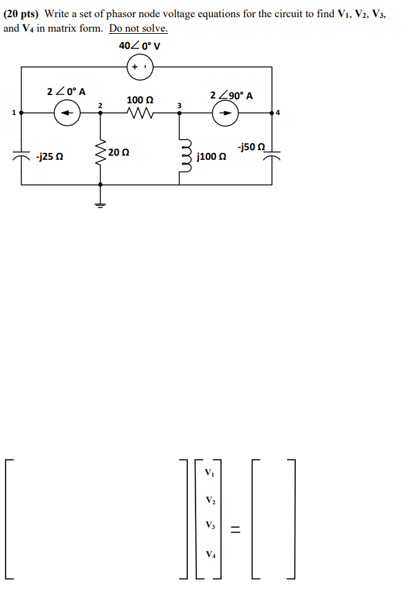 Solved (20 pts) Write a set of phasor node voltage equations | Chegg.com