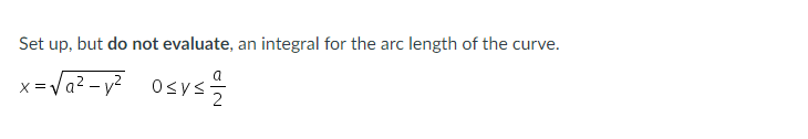 Solved Set up, but do not evaluate, an integral for the arc | Chegg.com