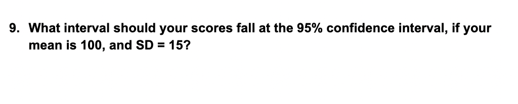Solved What interval should your scores fall at the 95% | Chegg.com