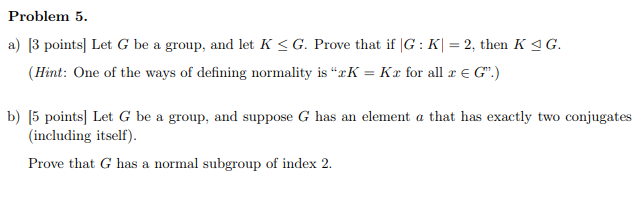 Solved Problem 5. a) [3 points] Let G be a group, and let | Chegg.com