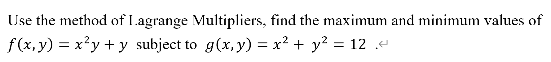 Solved Use the method of Lagrange Multipliers, find the | Chegg.com
