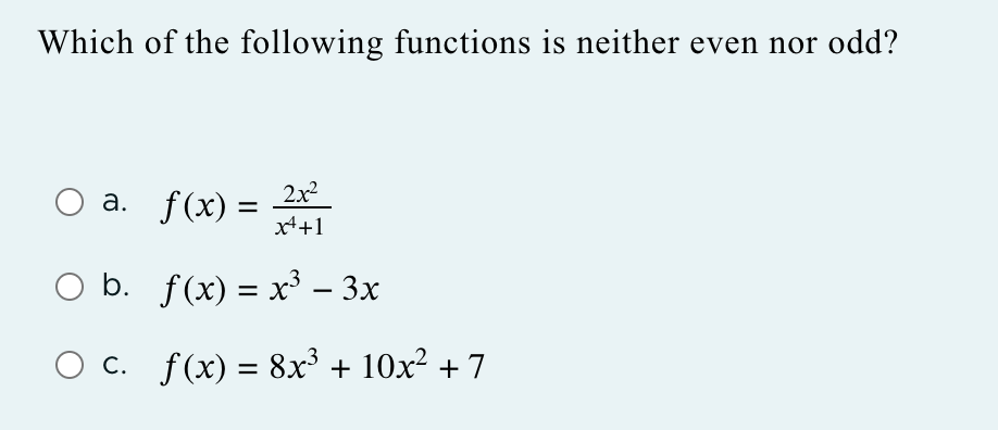 Solved Which of the following functions is neither even nor | Chegg.com
