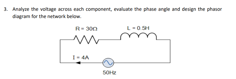 Solved 3. Analyze the voltage across each component, | Chegg.com