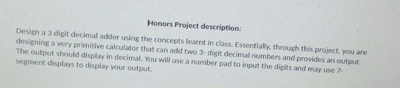 Solved Honors Project description: Design a 3 digit decimal | Chegg.com