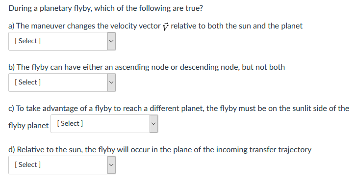 Solved During a planetary flyby, which of the following are | Chegg.com