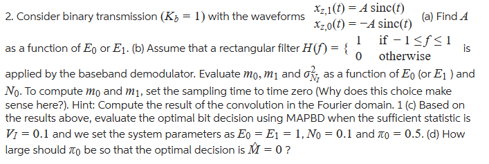 Solved 2. Consider binary transmission (Kb=1) with the | Chegg.com
