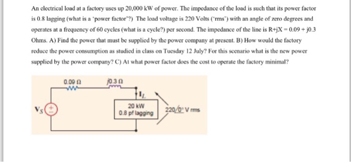 Solved An electrical load at a factory uses up 20,000 kW of | Chegg.com