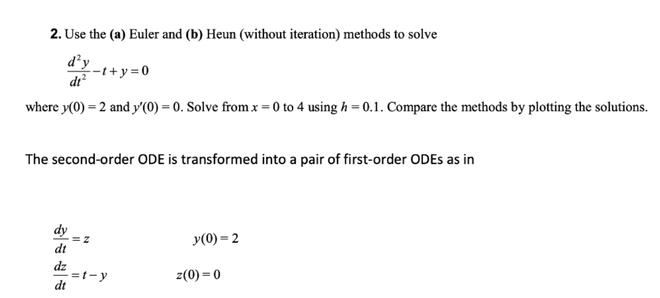 Solved 2 Use The A Euler And B Heun Without Iteration