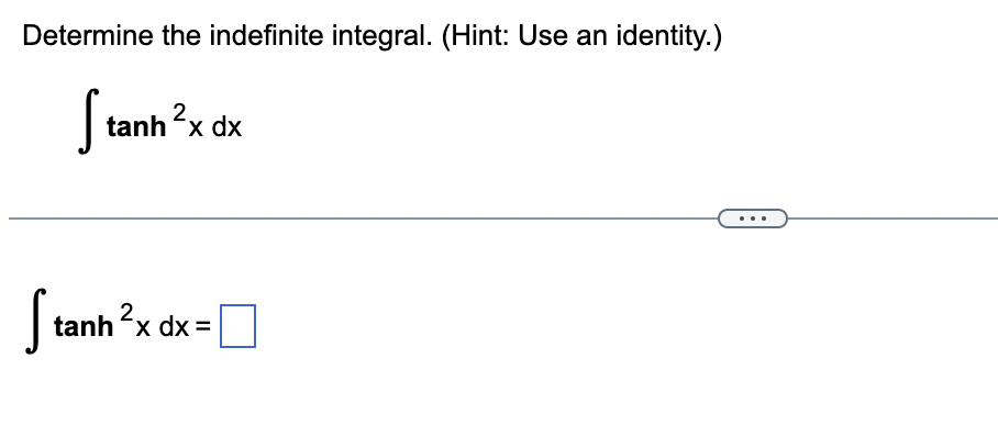 Solved Determine the indefinite integral. (Hint: Use an | Chegg.com