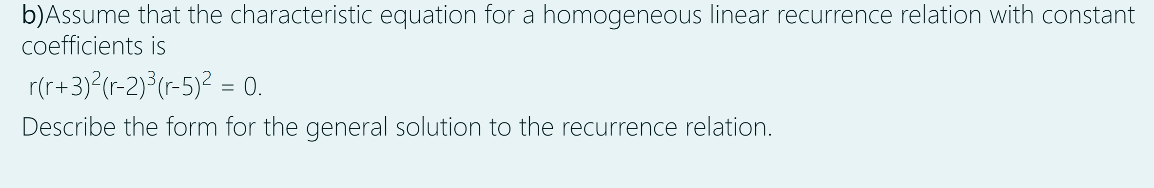 Solved b)Assume that the characteristic equation for a | Chegg.com