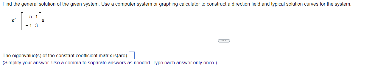 Solved Find the general solution of the given system. Use a | Chegg.com