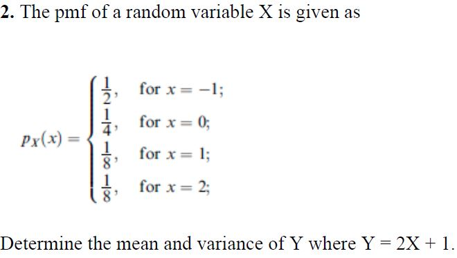 Solved 2. The pmf of a random variable X is given a for x | Chegg.com