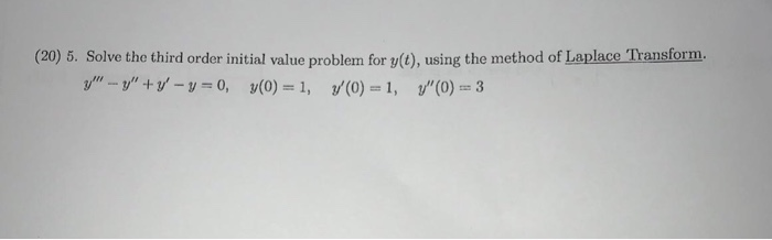 Solved (20) 5. Solve the third order initial value problem | Chegg.com