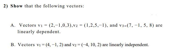 Solved 2) Show that the following vectors: A. Vectors v1 = | Chegg.com
