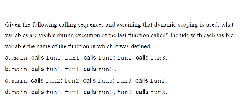 Solved Consider the following skeletal C program: void fun1 | Chegg.com Solved Consider the following skeletal C program: void fun1 | Chegg.com