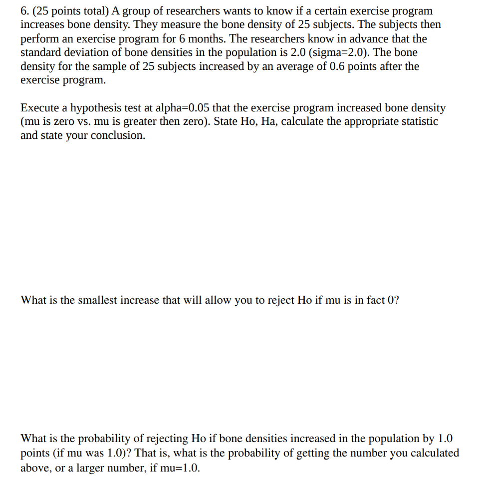Solved 6. (25 points total) A group of researchers wants to | Chegg.com