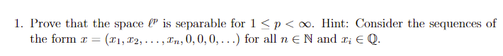 Solved 1. Prove that the space is separable for 1 p | Chegg.com