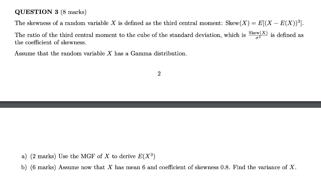 Solved QUESTION 3 (8 marks) The skewness of a random | Chegg.com