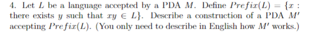 Solved 4. Let L be a language accepted by a PDA M. Define | Chegg.com