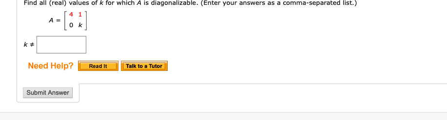 Solved Find all (real) values of k for which A is | Chegg.com