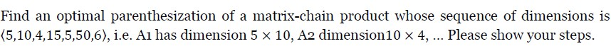 Find an optimal parenthesization of a matrix-chain | Chegg.com