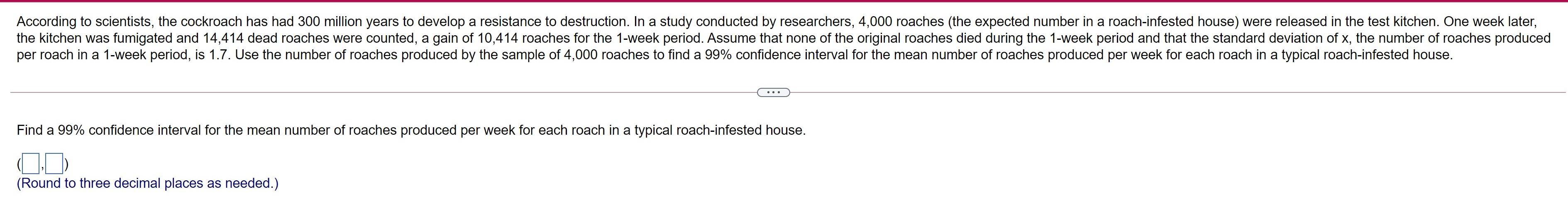 Solved According to scientists, the cockroach has had 300 | Chegg.com