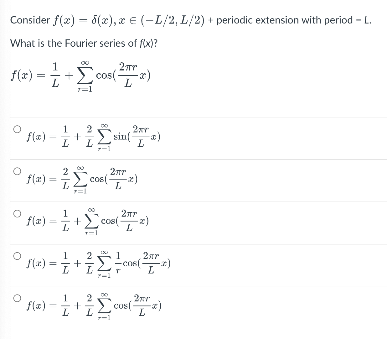 Solved Consider f(x)=δ(x),xin(-L2,L2)+ ﻿periodic extension | Chegg.com