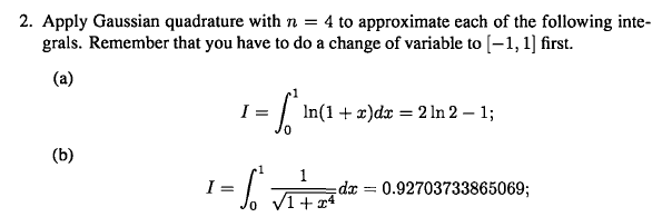 Solved 2. Apply Gaussian quadrature with n = 4 to | Chegg.com