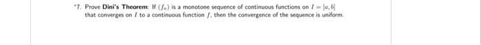 Solved "7. Prove Dini's Theorem: lf (f") is a monotone | Chegg.com