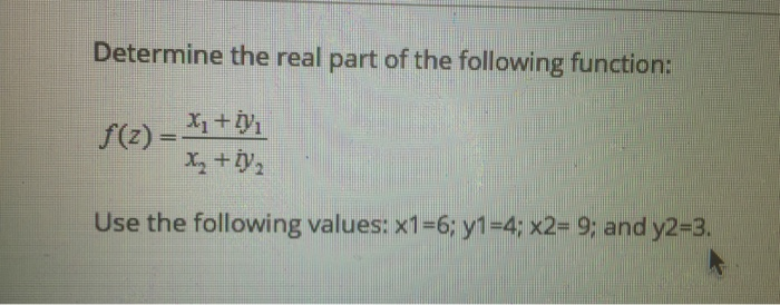 Solved Determine the real part of the following function: | Chegg.com