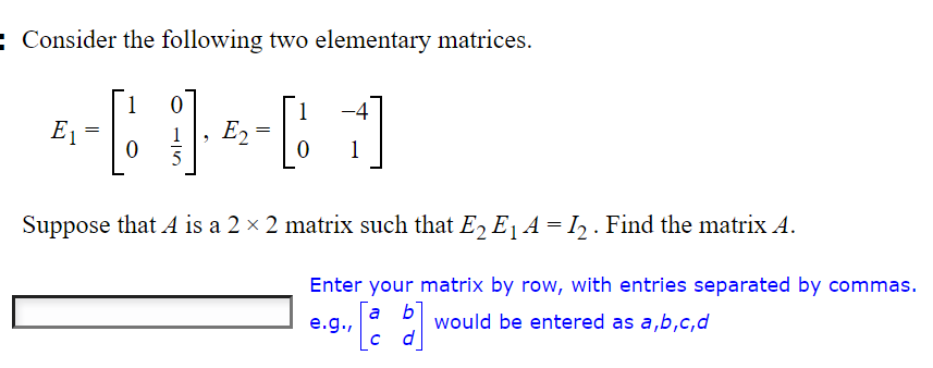 Solved Consider the following two elementary matrices. | Chegg.com