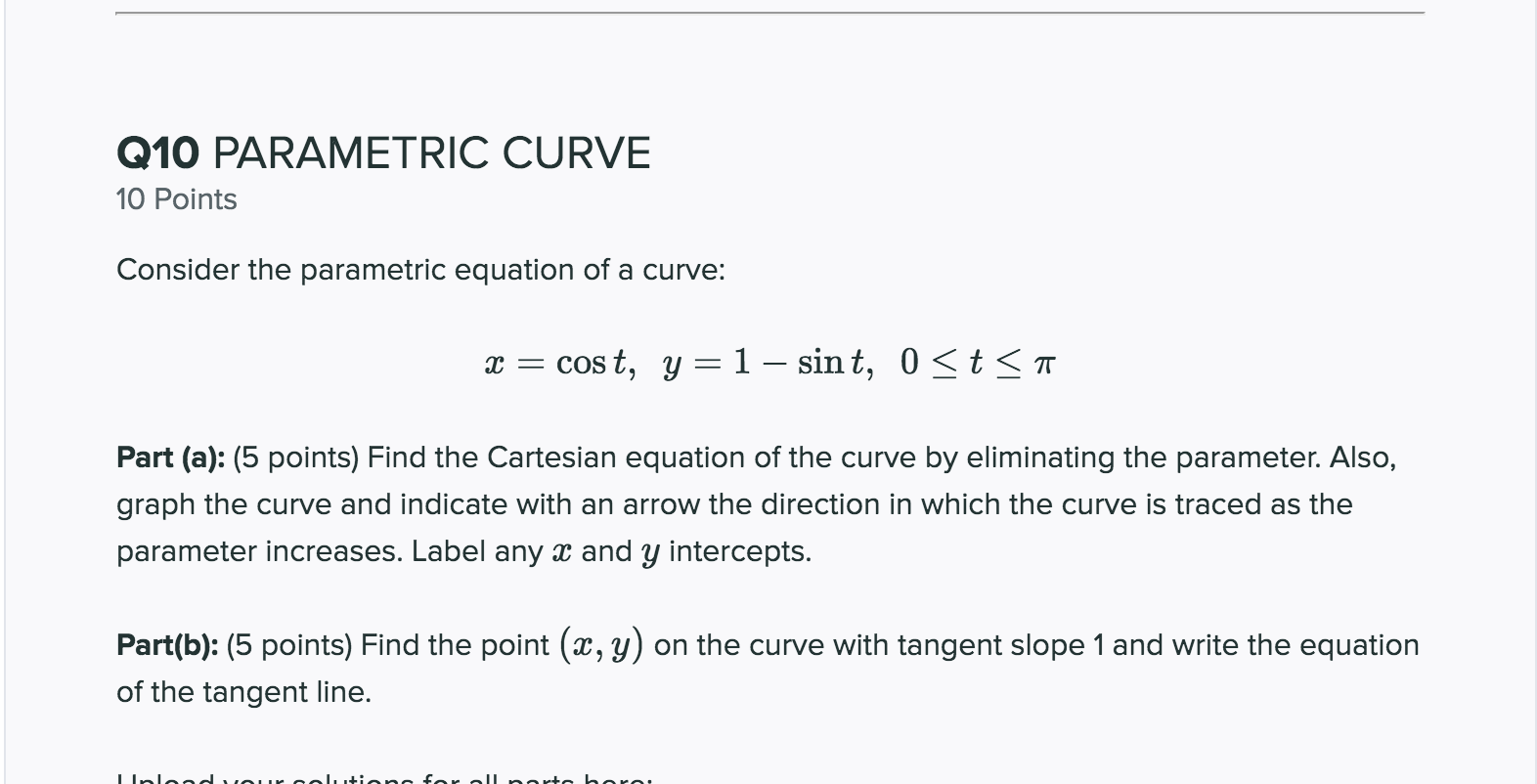 Solved Q10 PARAMETRIC CURVE 10 Points Consider the | Chegg.com Solved Q10 PARAMETRIC CURVE 10 Points Consider the | Chegg.com