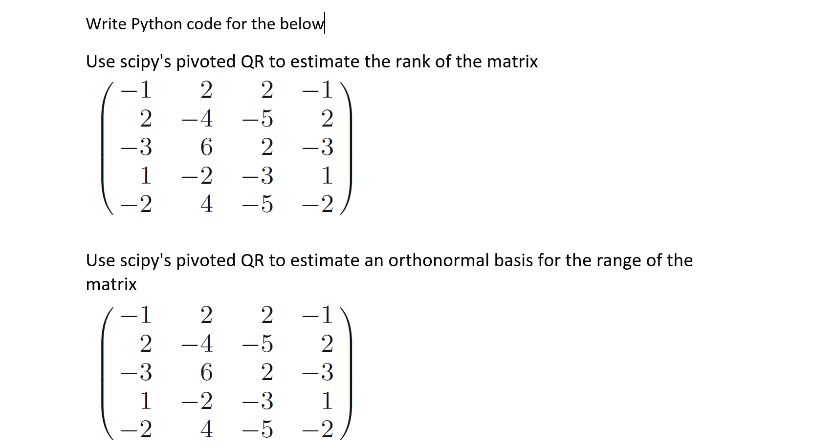 Solved Write Python code for the below Use scipy's pivoted | Chegg.com