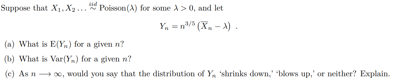 Solved Suppose that X1,X2…∼iidPoisson(λ) for some λ>0, and | Chegg.com