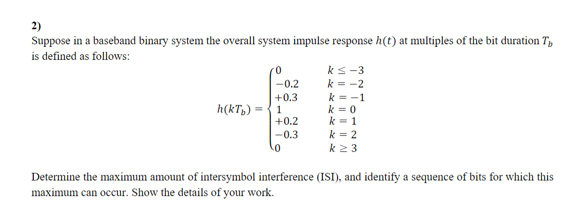Solved 0 2) Suppose in a baseband binary system the overall | Chegg.com