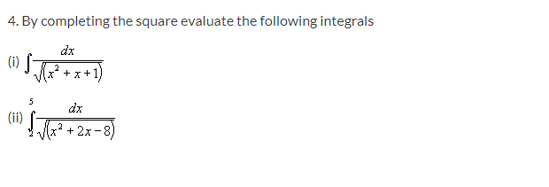 Solved 4. By completing the square evaluate the following | Chegg.com